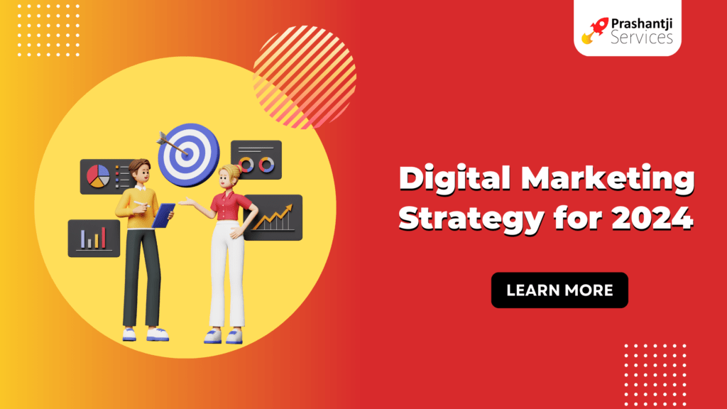 Digital Marketing Strategy For 2024 | Prashantji Services - Prashantji Services