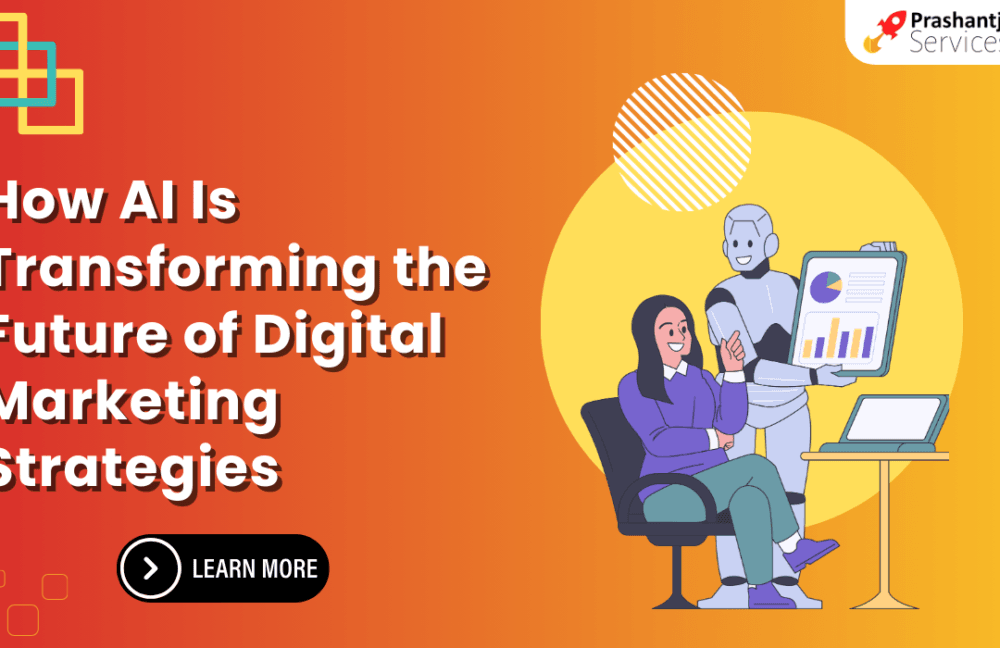How AI Is Transforming The Future Of Digital Marketing Strategies | Prashantji Services ...
