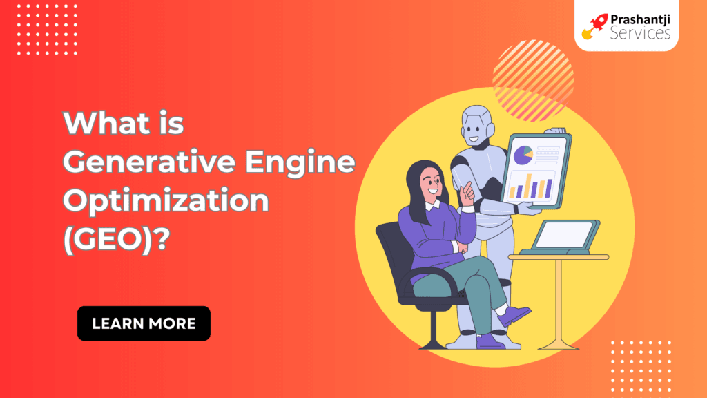 What Is Generative Engine Optimization (GEO)? | Prashantji Services ...